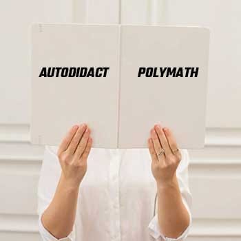 Autodidactic vs. Polymathic: A Key Difference and How to Be Both